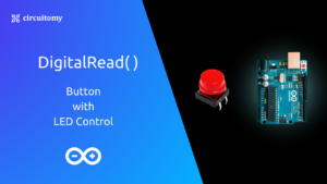 How to Use digitalRead() in Arduino: Read Digital Inputs with Easily ...