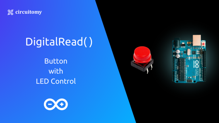 How to Use digitalRead() in Arduino: Read Digital Inputs with Easily - circuitomy
