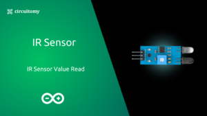 How to Interface an IR Sensor with Arduino: Detect Objects and Motion Easily - circuitomy